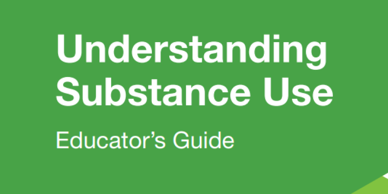 Understanding Substance Use - An Educator’s Guide | PHE Canada